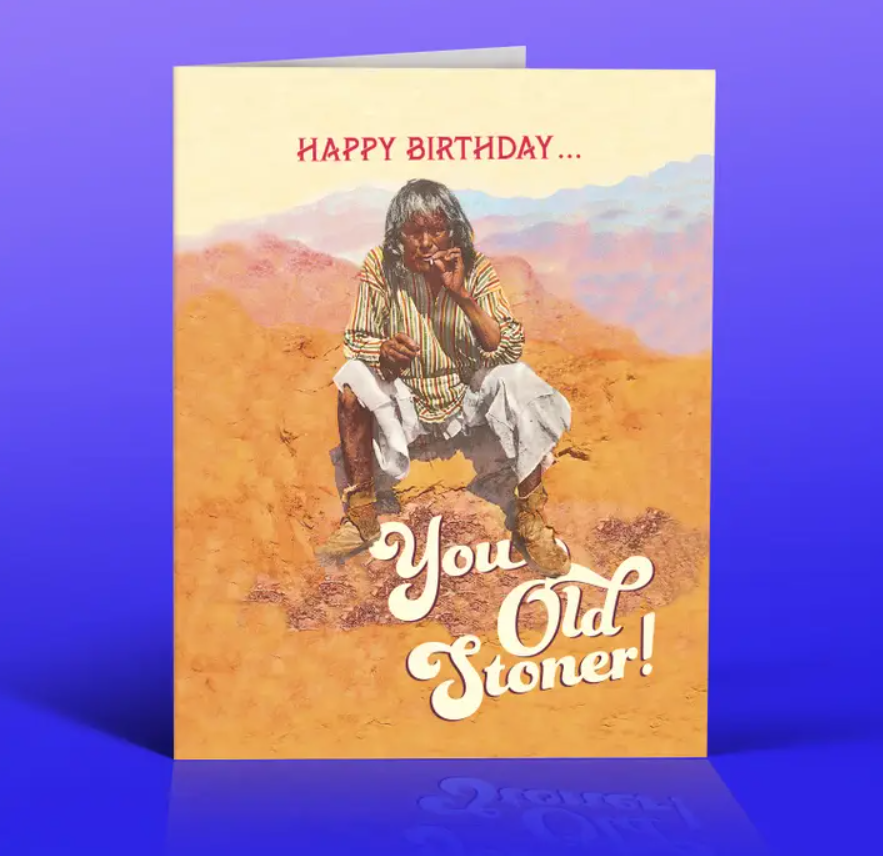 Old Stoner Birthday Card – Sierra Winter
